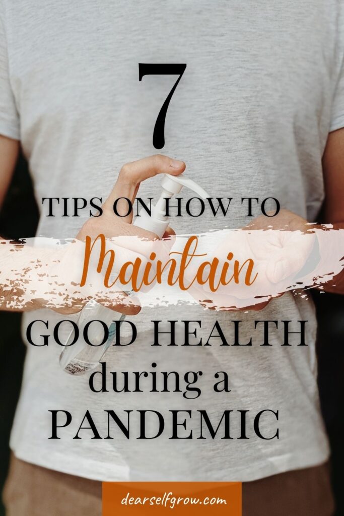How to Maintain Good Health (especially during a pandemic) - Dear Self ...